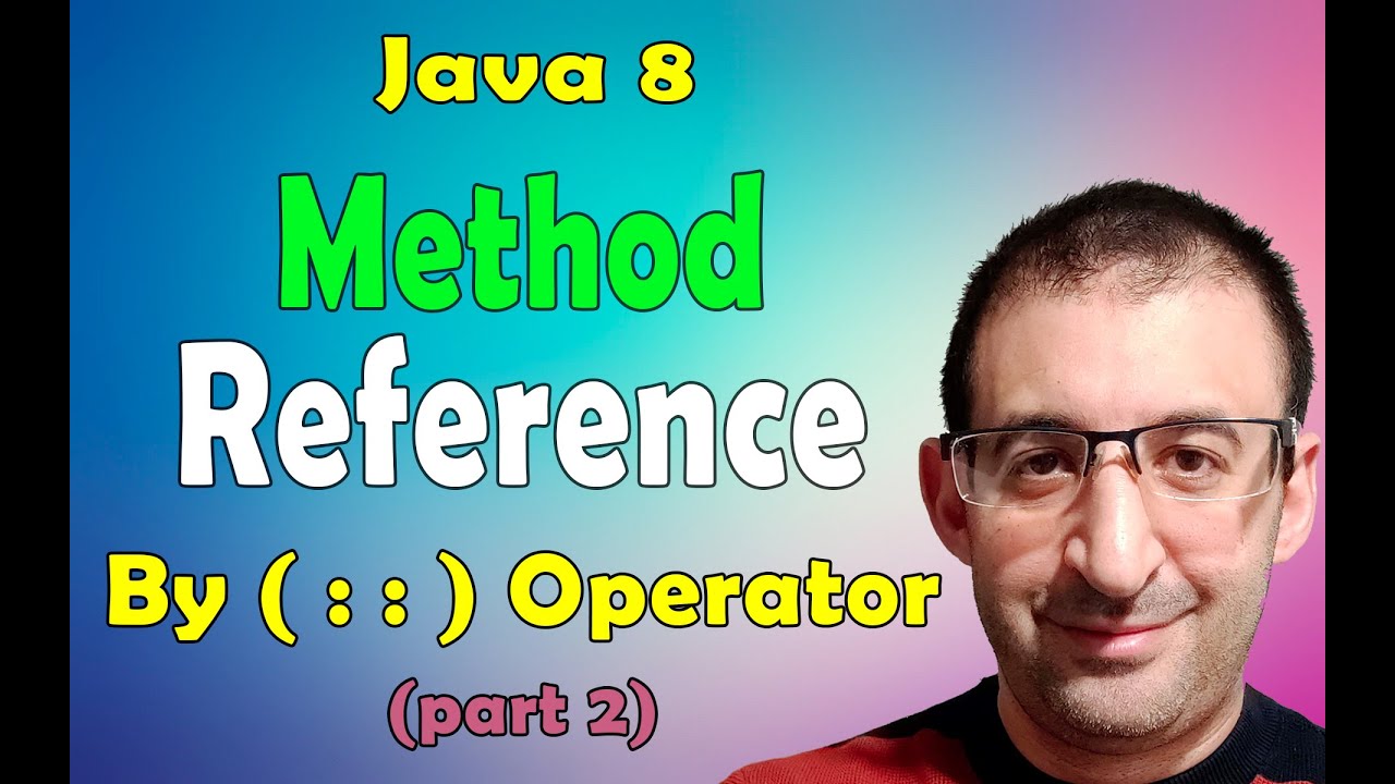 54- Java 8 Tutorial - Method Reference By Double Operator - Instance Method - YouTube