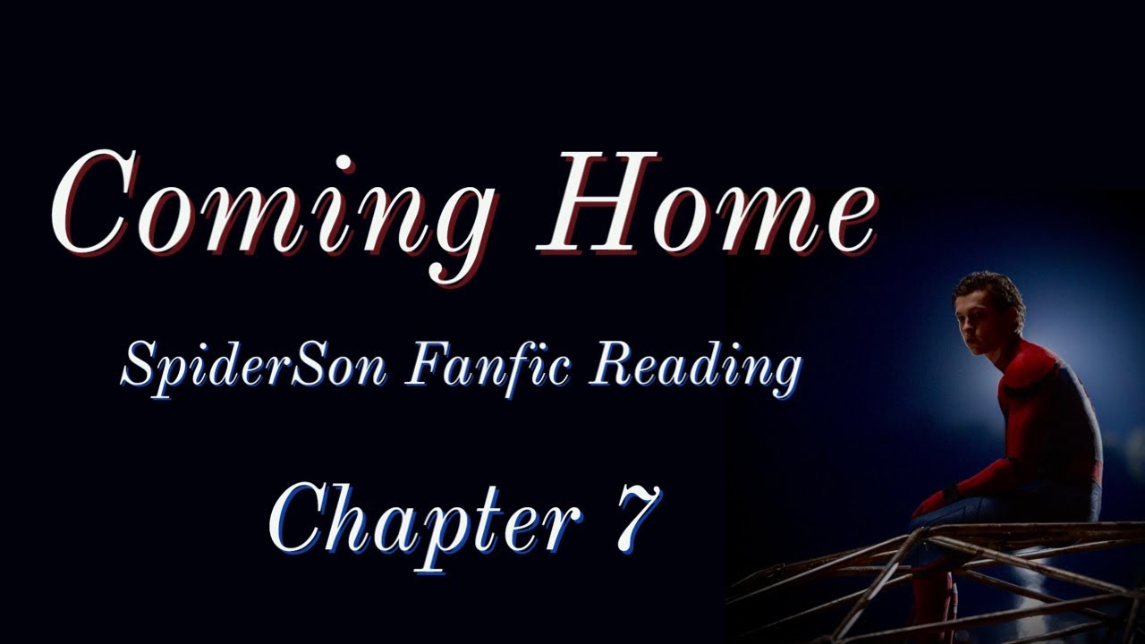 Coming Home | Marvel MCU Podfic [irondad & Spiderson] (fanfic reading ...