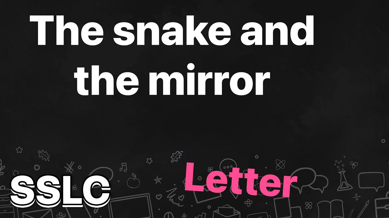 The snake and the mirror || sslc english||letter writing || sherin ...