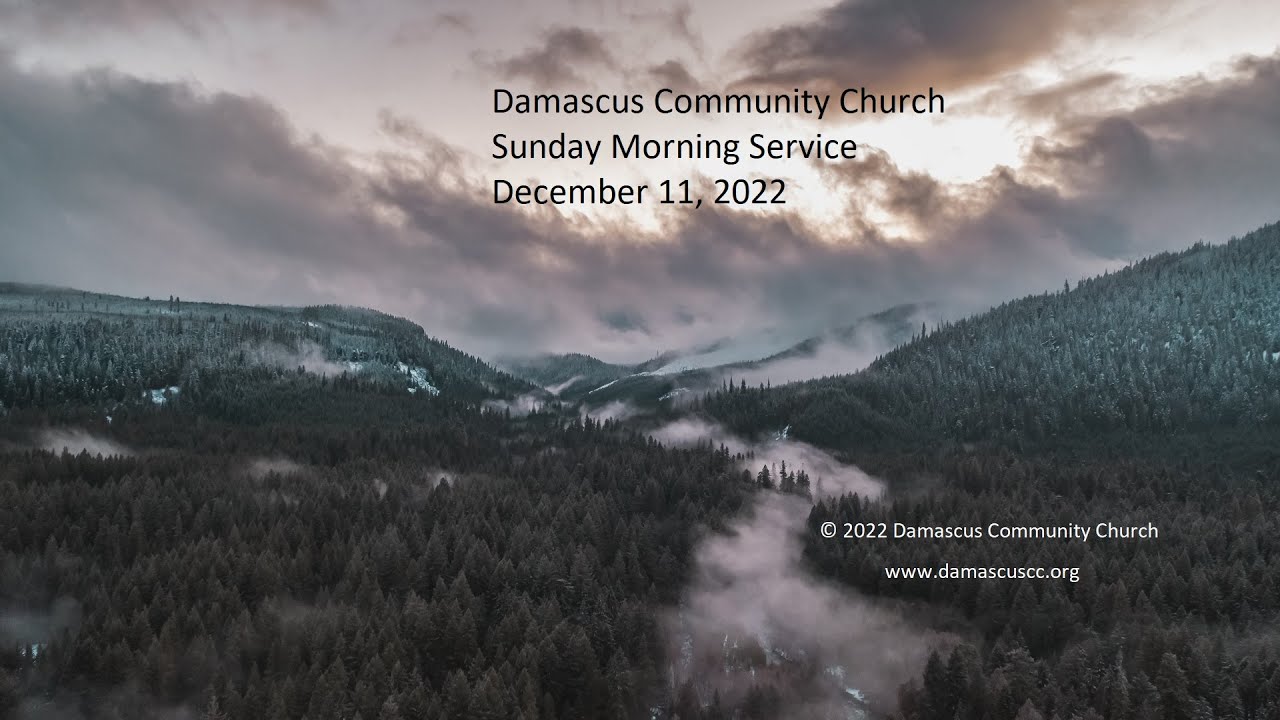 Damascus Community Church Live Stream, December 11, 2022, 10:30 AM PST ...