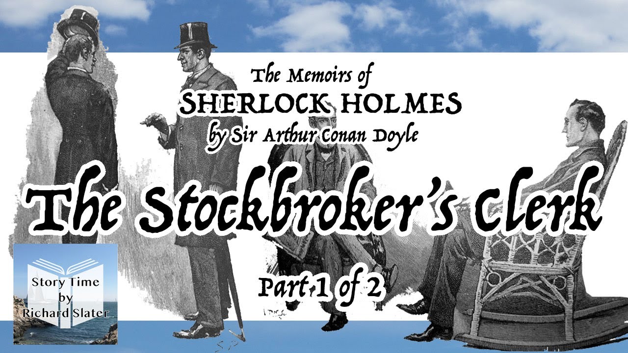The Stockbroker’s Clerk (Part 1 of 2) - The Memoirs of Sherlock Holmes ...
