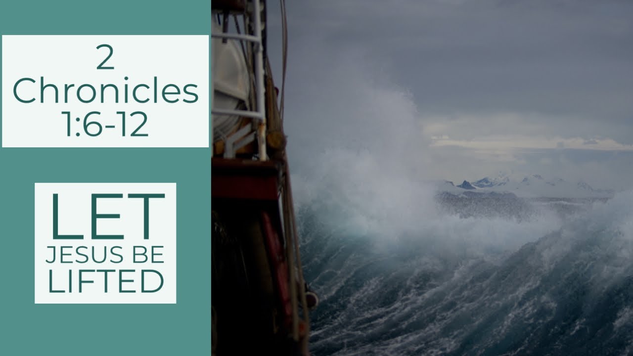 2 Chronicles 1:6-12 Let Jesus Be Lifted - 2 Chronicles 1:6-12 - Bible ...