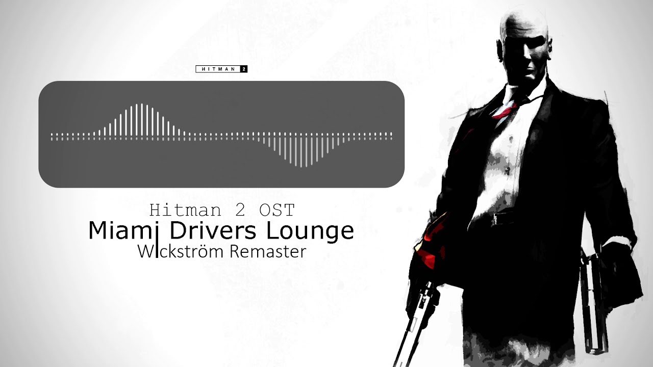 Hitman 2 OST - Miami Drivers Lounge (Wickström Remaster) - YouTube