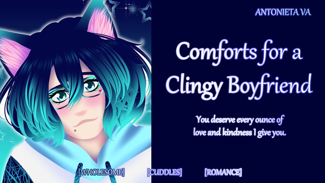 [F4M] Girlfriend Comforts You for Feeling Clingy [Comfort] [Reassurance ...
