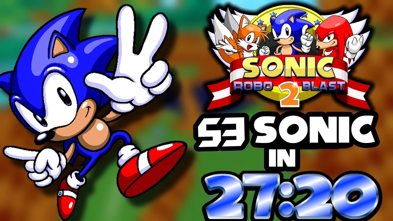 Sonic Robo Blast 2: (S3 Sonic) in 27:20 [FWR] - YouTube