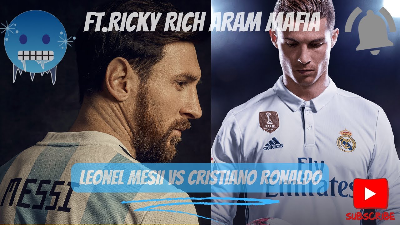 Leonel Mesi 😂VS Cristiano Ronaldo Ft.Ricky Rich Aram Mafia Edit - YouTube