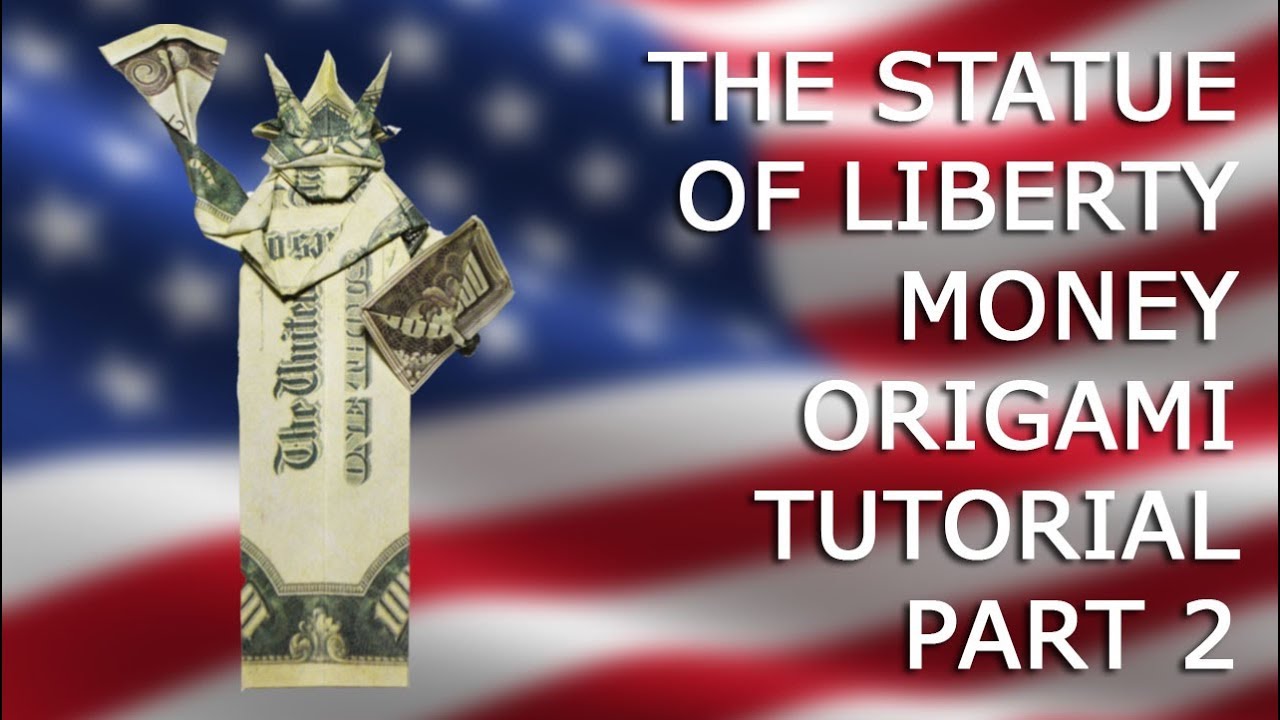 PART 2 The Statue of Liberty Money Origami Dollar Big Tutorial DIY ...