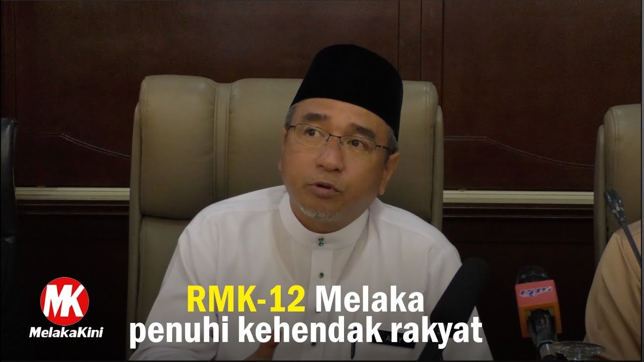 RMK-12 MELAKA PENUHI KEHENDAK RAKYAT - YouTube