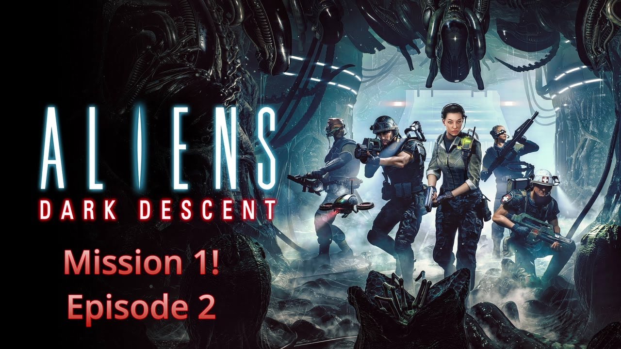 Aliens: Dark Descent | Playthrough | Mandatory Fun Time | Episode 2 ...