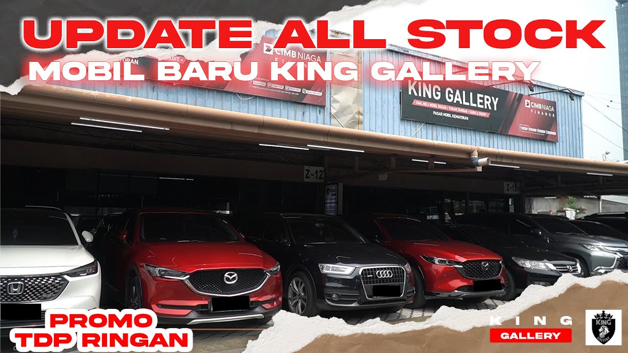 UPDATE STOCK MOBIL - MOBIL BARU DI KING GALLERY !!! BANTING HARGA ...