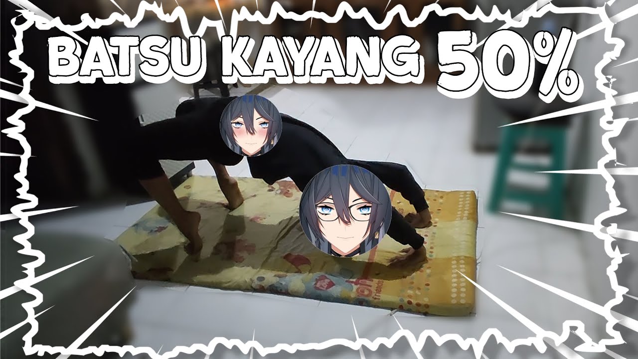 Iya iya ini aku kayang batsu 50% bulan kemarin. - YouTube