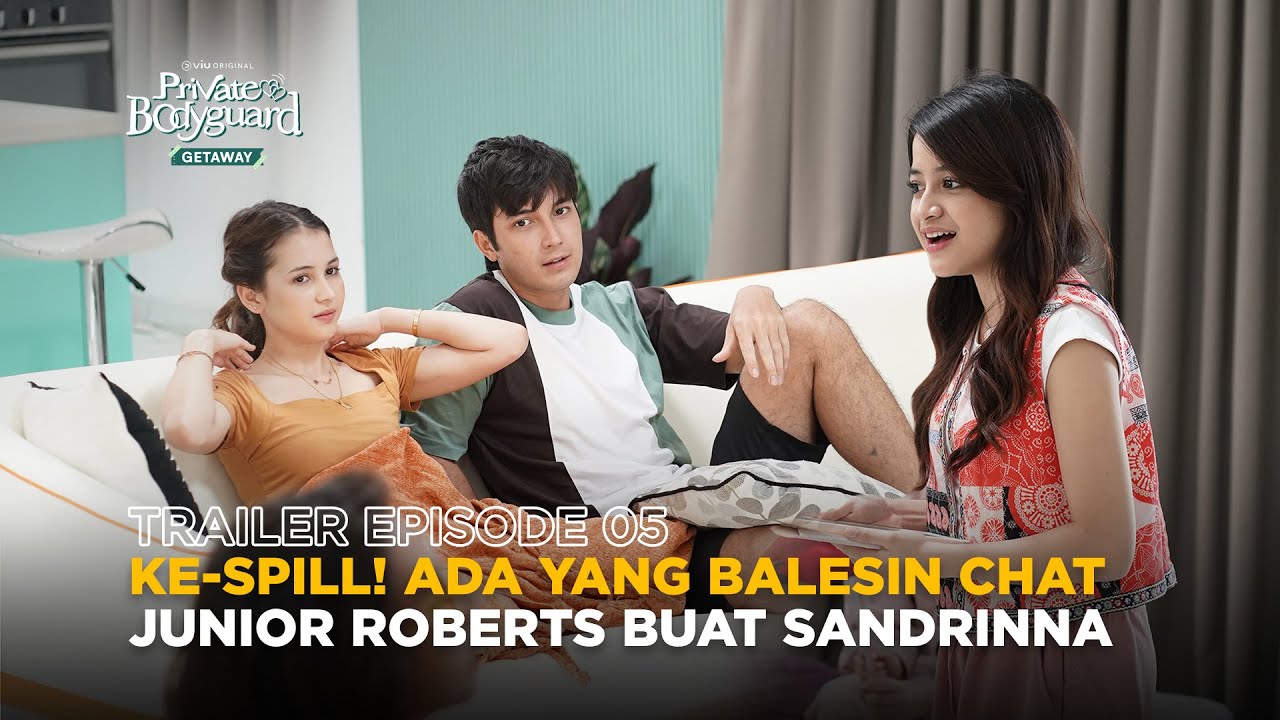 Trailer Episode 5 | Private Bodyguard Getaway | Sandrinna Michelle, Junior Roberts, Fattah Syach ...