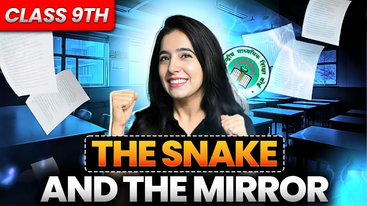 The Snake and the Mirror | Class 9 English Chapter Summary & Explanation | NCERT Solutions - YouTube