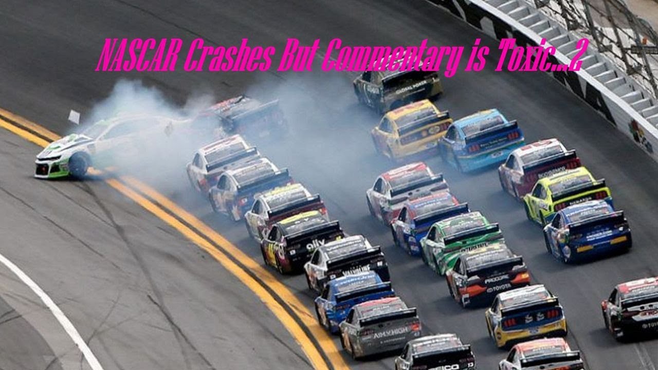 NASCAR Crashes But Commentary is Toxic...2 - YouTube