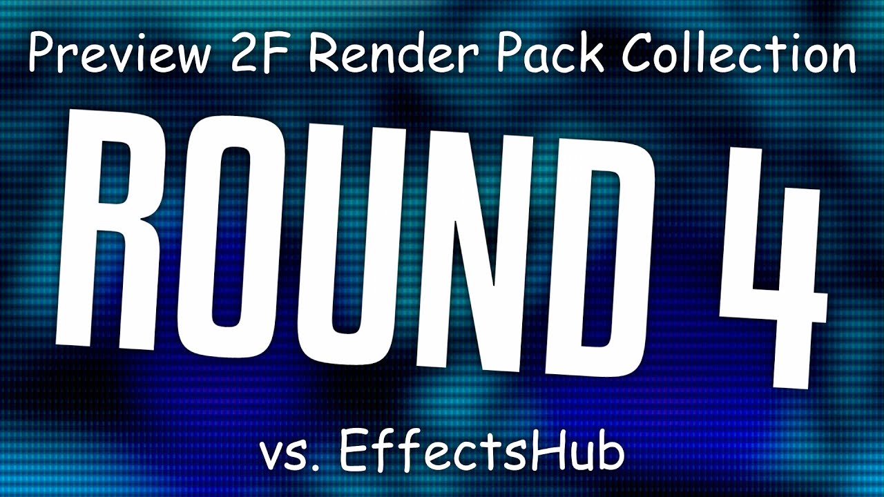 Preview 2F Render Pack Collection - ROUND 4 VS. @effectshub7134 - YouTube