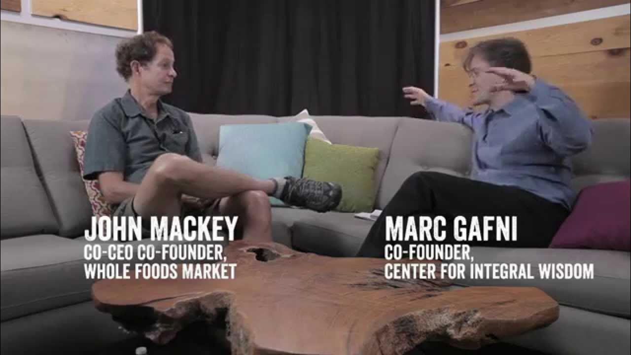 John Mackey and Marc Gafni talk Success - YouTube