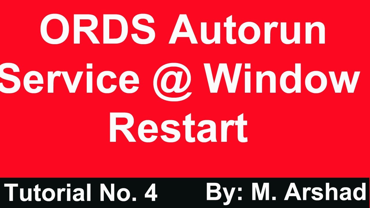 4.ORDS Autorun Service @ Windows Restart - YouTube
