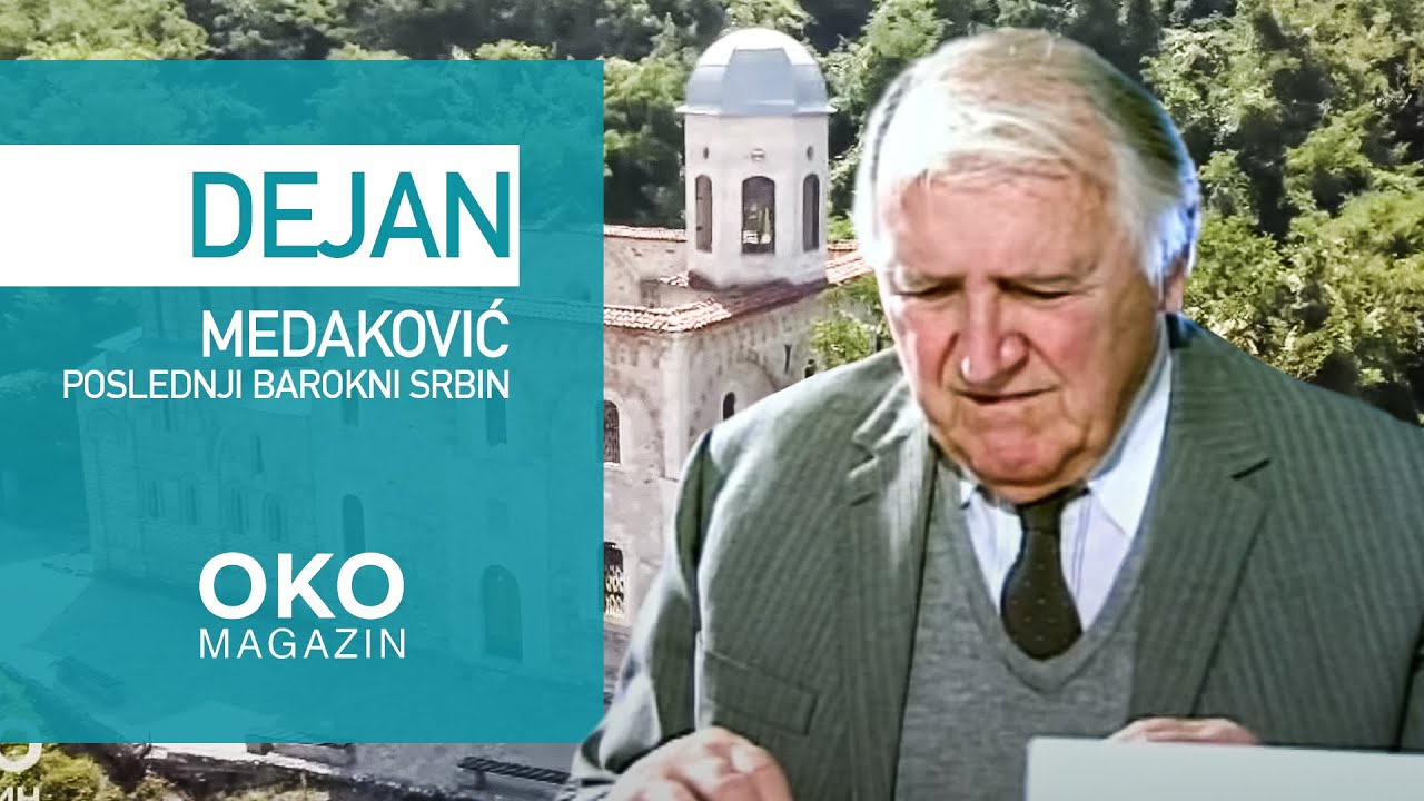 Oko magazin: Dejan Medaković, poslednji barokni Srbin - YouTube