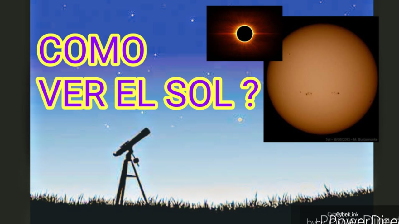 Cómo ver el Sol sin lastimarte los ojos ~ Fotografiando al Sol ~ Como ...