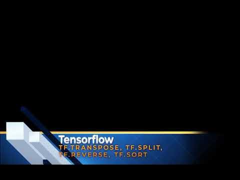 11. Tensorflow Basic - tf.transpose(), tf.split(), tf.reverse(), tf.sort() in Tensorflow - YouTube