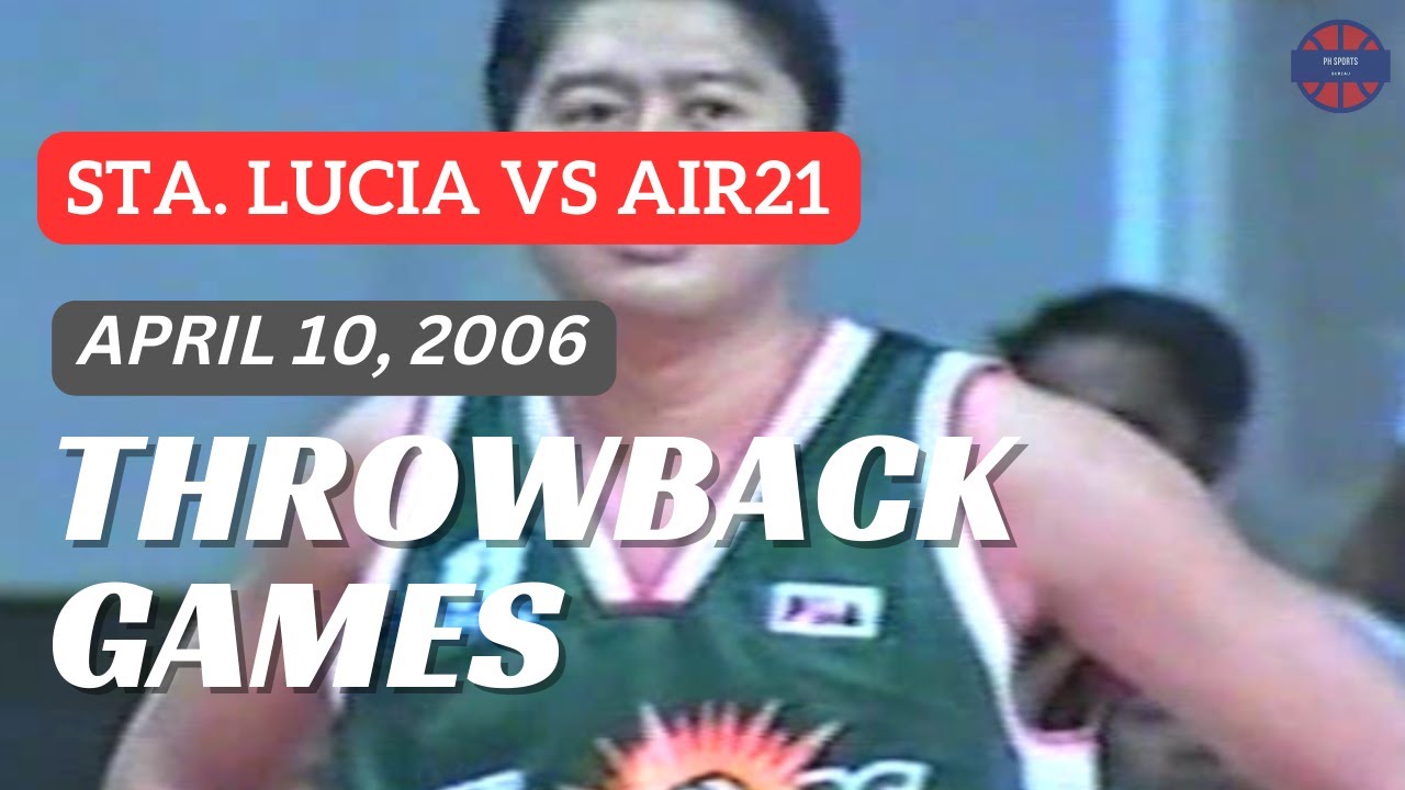 STA. LUCIA REALTORS vs AIR21 EXPRESS | April, 10, 2006 | PBA THROWBACK ...