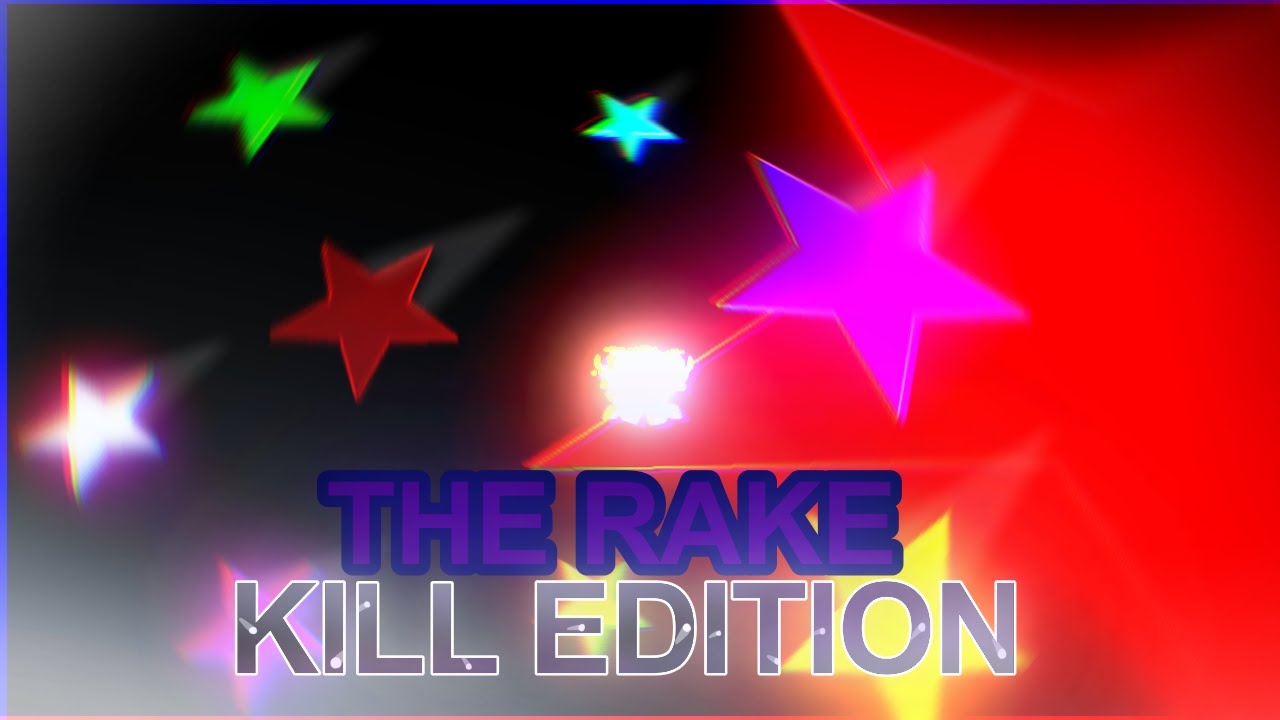 THE RAKE: KILL EDITION STAR BLAZING SHOWCASE - YouTube