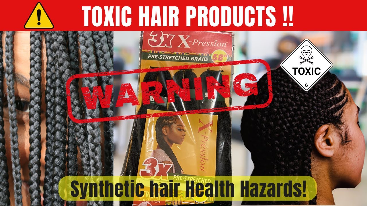 Toxic Hair? The Shocking Truth About Carcinogens in Braiding Hair ...