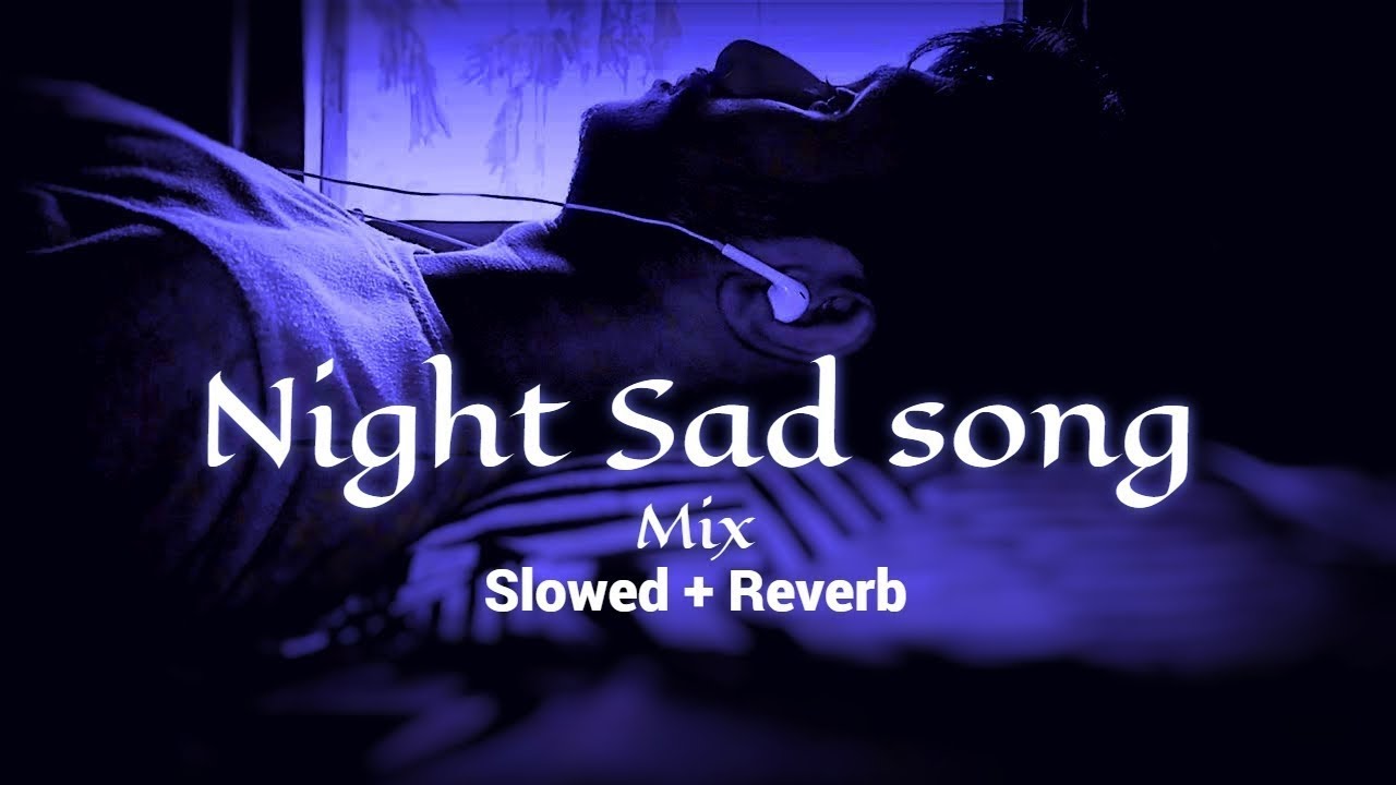 Heart broken💔 | Sad songs | Night Drive Mashup | Road Trip | (Slowed ...