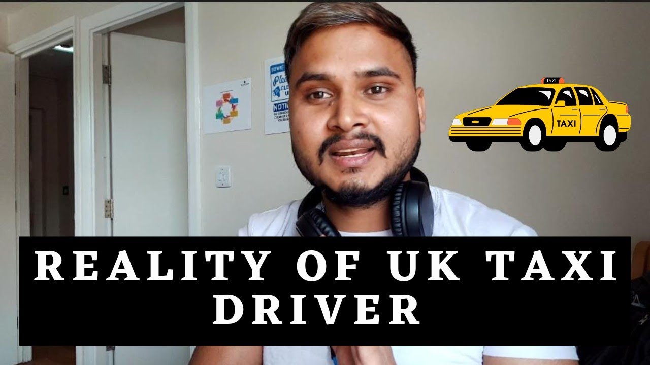 Reality Of Uk Taxi Driver ? Ground Reality From UK 🇬🇧 || - YouTube