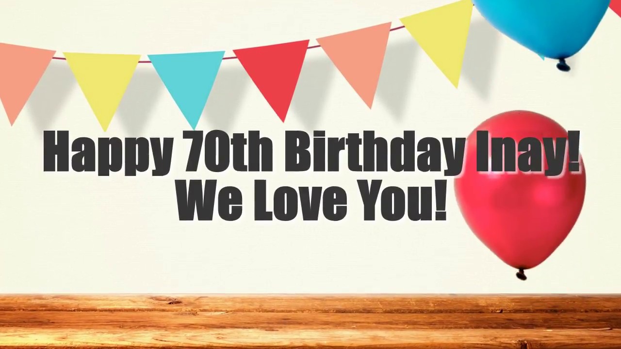 Happy 70th Birthday Inay! We love you! - YouTube