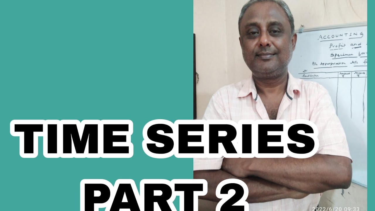 TIME SERIES FOR CLASS 12,B.COM (PASS AND HONS) AND PROFESSIONAL COURSES ...