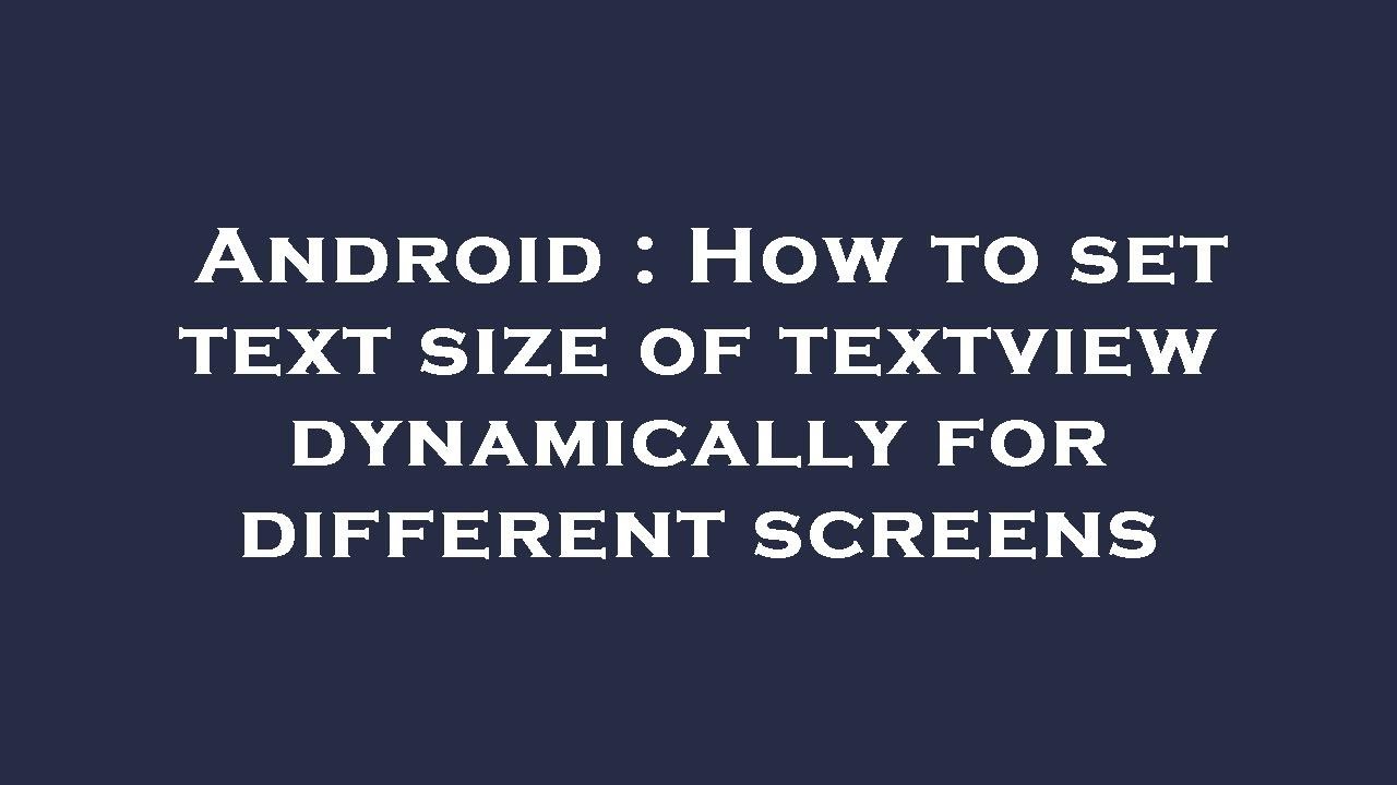 Android : How to set text size of textview dynamically for different screens - YouTube