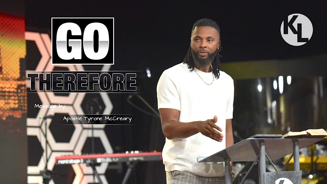 Therefore Go | Apostle Tyronne McCreary | KLCM - YouTube