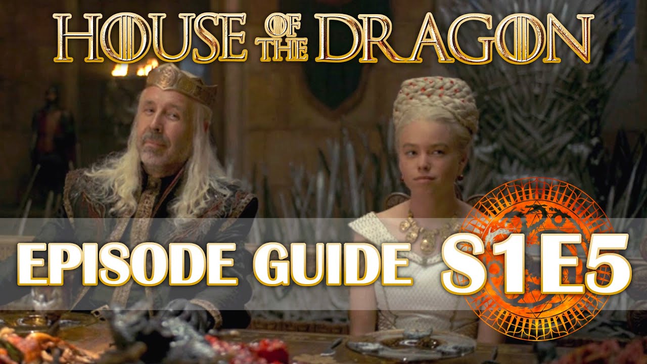 HotD Ultimate Episode Guide S1 E5 - House of the Dragon - Game of ...
