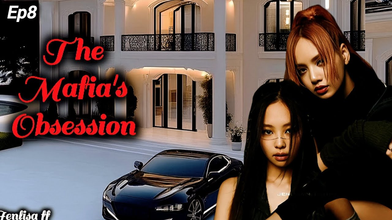 The Mafia's Obsession/ Ep8/Jenlisa ff - YouTube