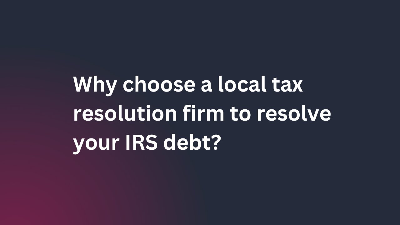 Choosing Local Tax Resolution Experts - YouTube