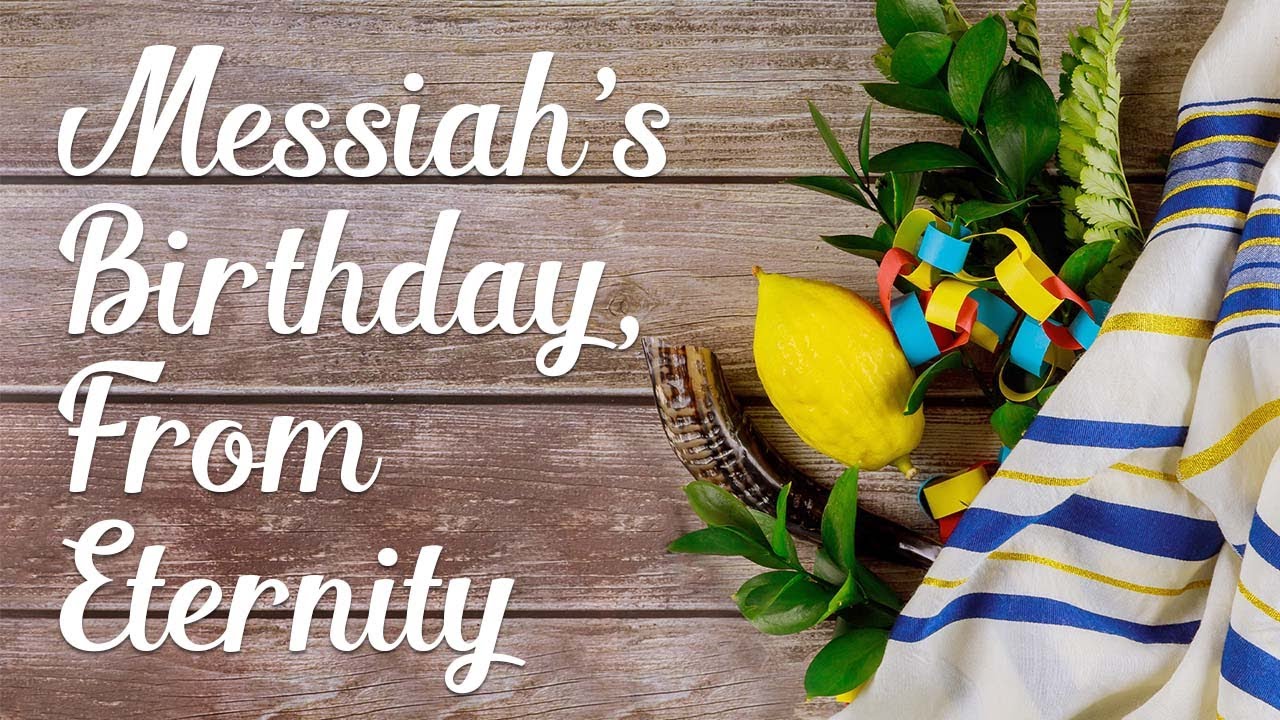 09/24/21 Messiah's Birthday, From Eternity - YouTube