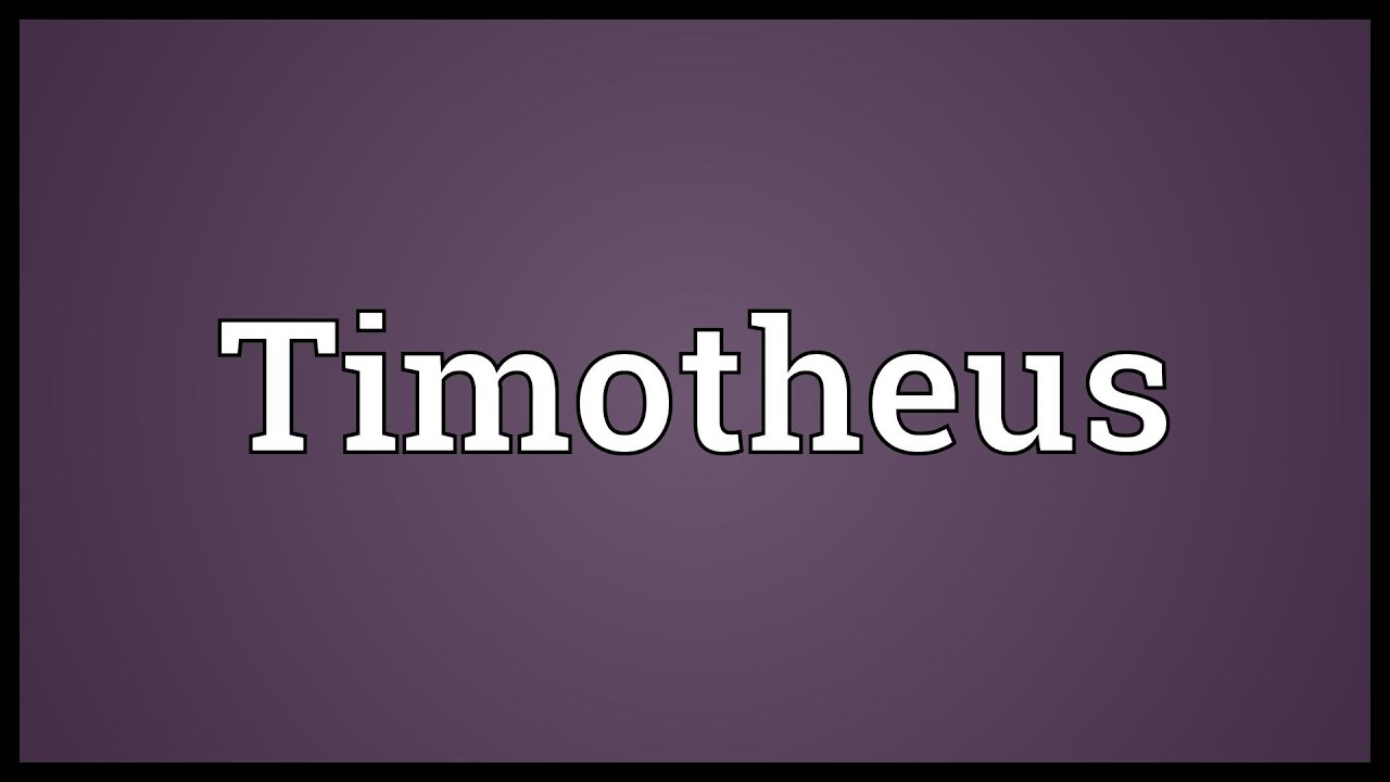 Timotheus Meaning - YouTube