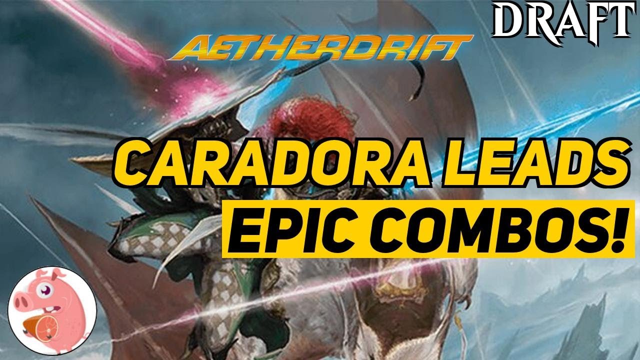 Caradora Leads Epic Combos! | Aetherdrift Draft | Mythic Rank | MTG ...
