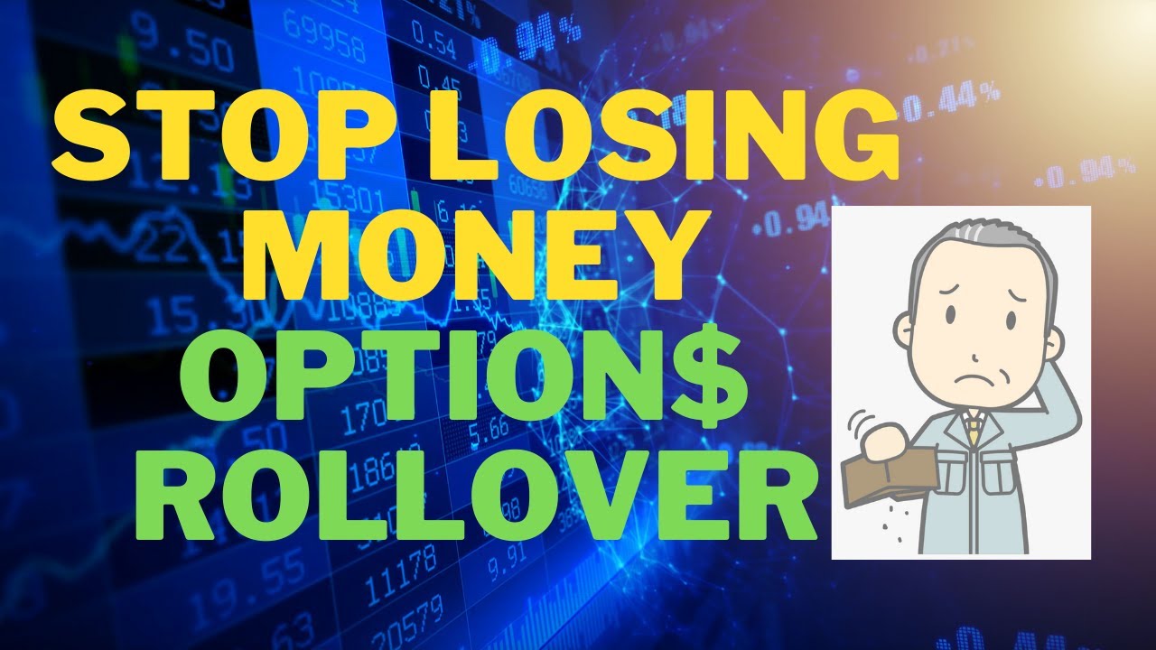 STOP LOSING MONEY OPTIONS ROLLOVER !!! - YouTube