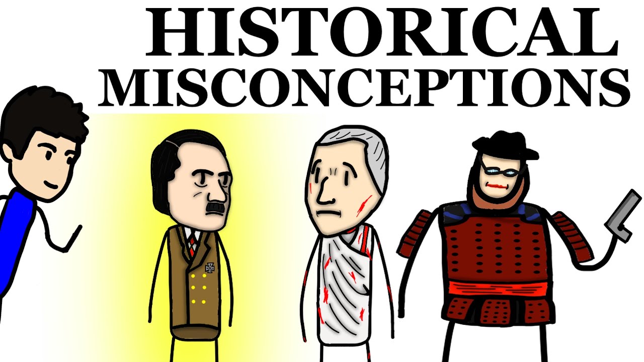 Historical Misconceptions You Probably Believe - YouTube
