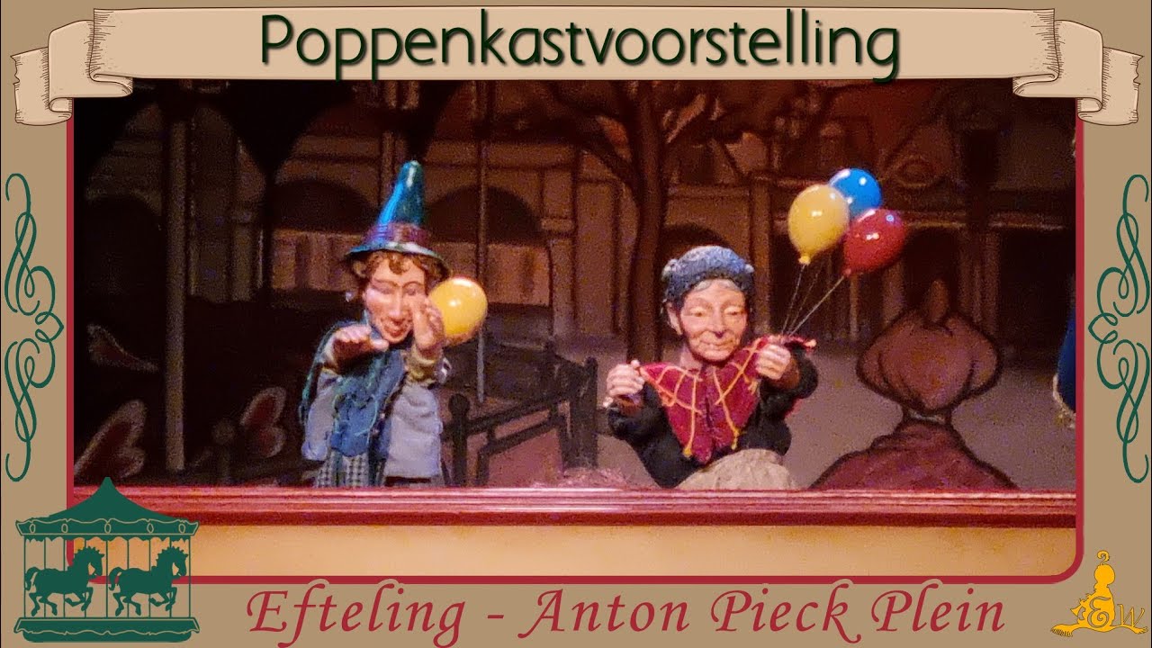 [#Efteling] Anton Pieckplein - Poppenkastvoorstelling: Het ...