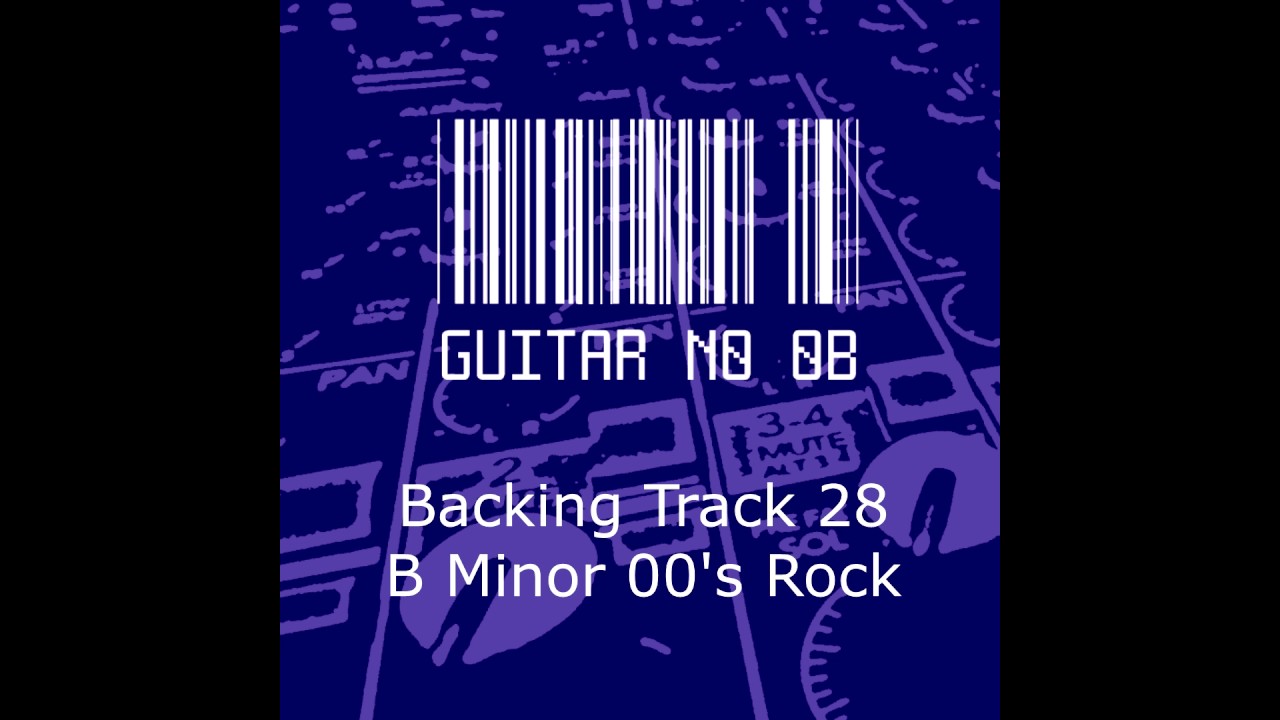 Backing Track 30: B Minor 00's Rock - YouTube