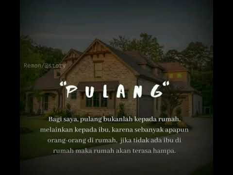 story wa literasi 30 detik pulang kembali ke rumah