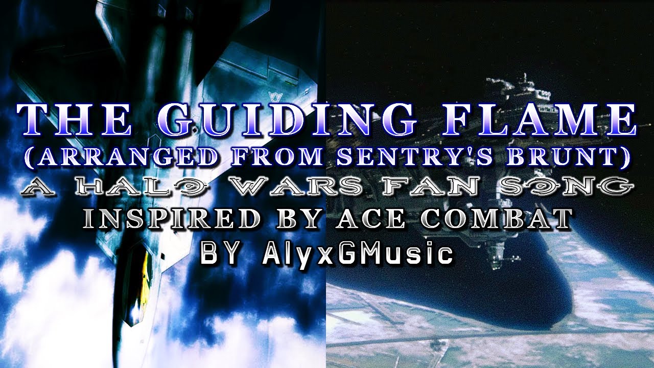 The Guiding Flame [Sentry's Brunt Cover] (Halo Wars) - Inspired by Ace Combat (By @AlyxGMusic ...