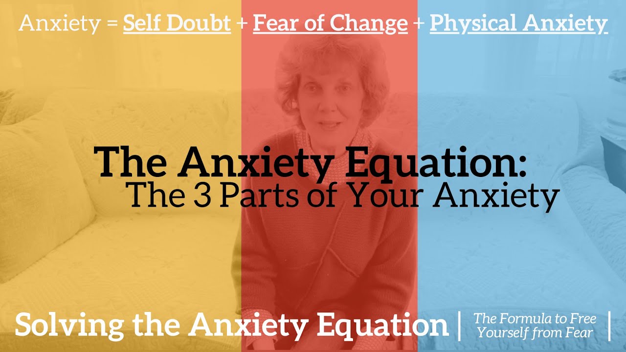 The Anxiety Equation: The 3 Parts of Your #Anxiety - YouTube