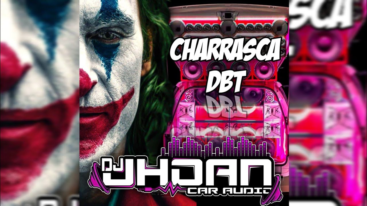CHARRASCA DOBLE TONO DJ JHOAN CAR AUDIO OFICIAL - YouTube