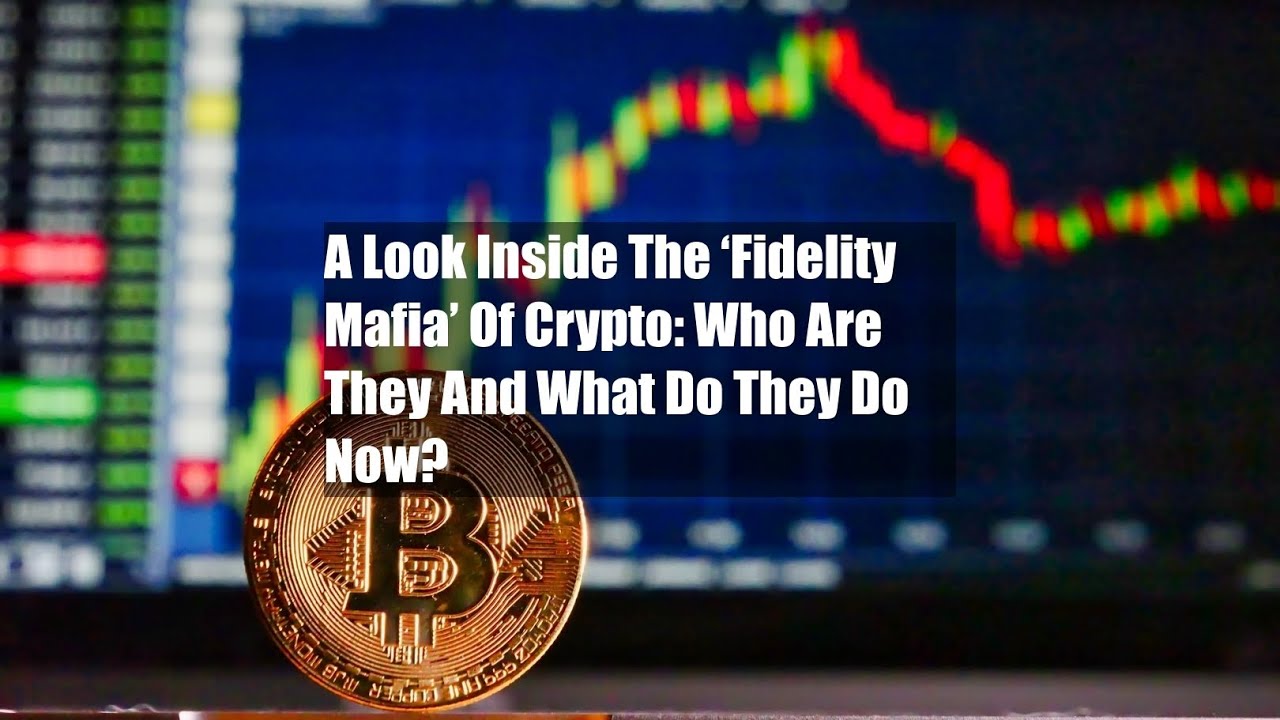 A Look Inside The ‘Fidelity Mafia’ Of Crypto: Who Are They And What Do ...