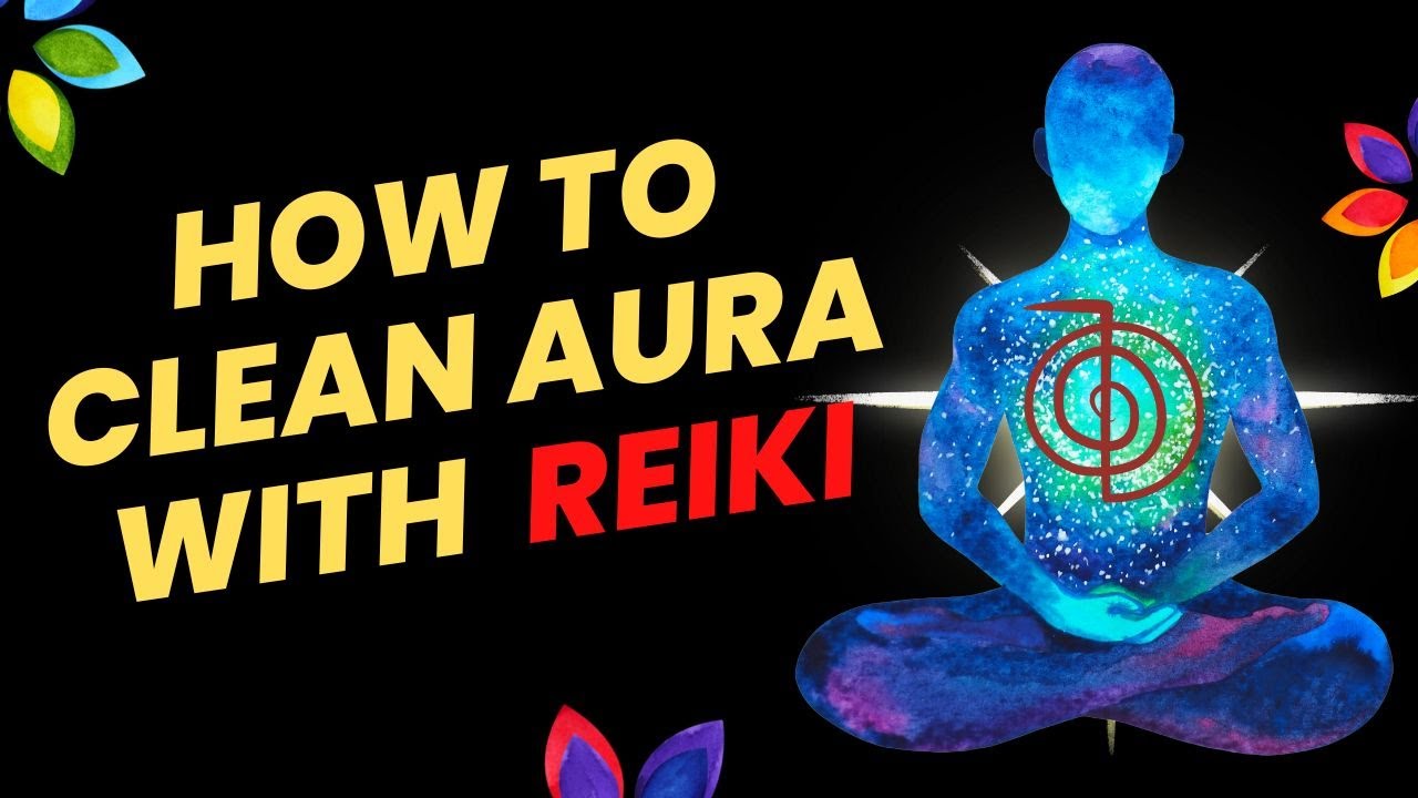 HOW TO CLEAN AURA WITH REIKI { रेकी से औरा कैसे साफ करें } - YouTube