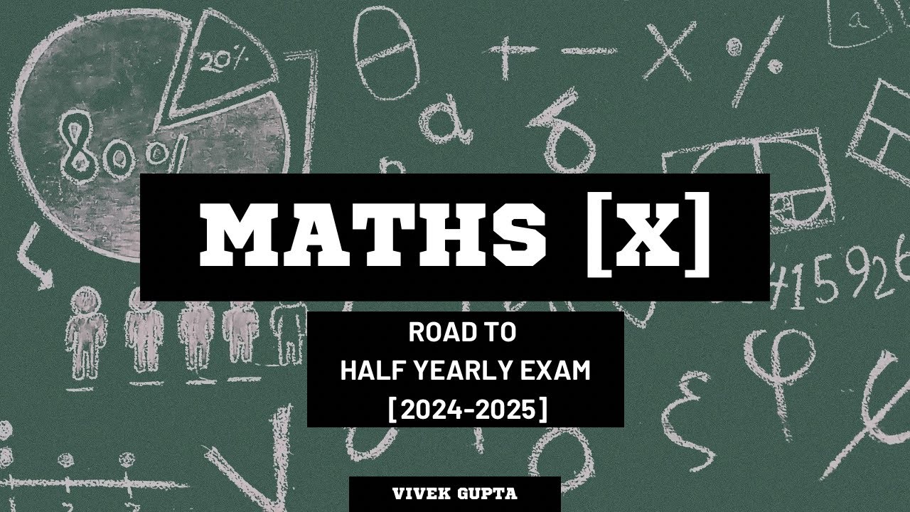 ROAD TO HALF YEARLY EXAM [2024-2025] || MATHS [X] - PART 01 - YouTube